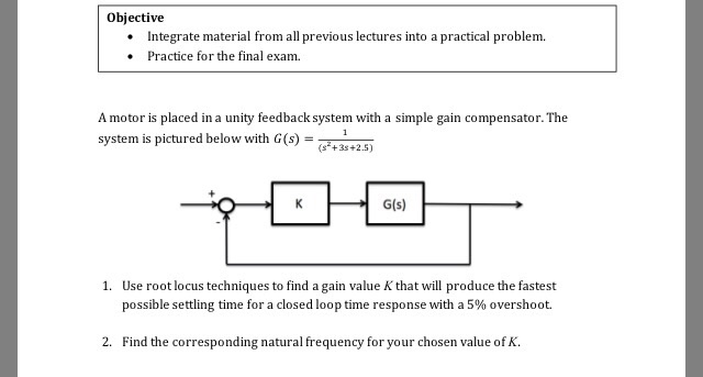 Solved A motor is placed in a unity feedback system with a | Chegg.com