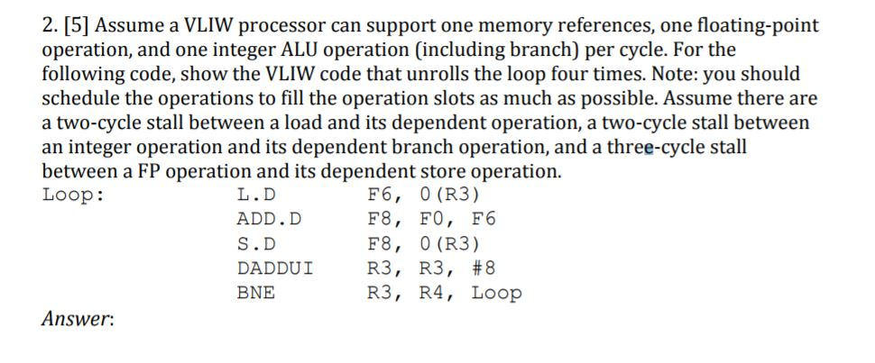 2. [5] Assume a VLIW processor can support one memory | Chegg.com