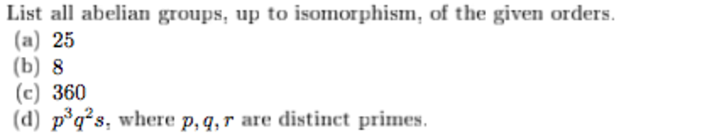 Solved List all abelian groups, up to isomorphism, of the | Chegg.com