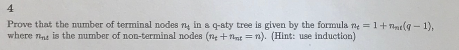 Solved 4 Prove that the number of terminal nodes n in a | Chegg.com