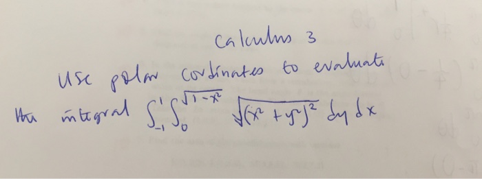 Solved Calculus 3 Use polar coordinates to evaluate the | Chegg.com