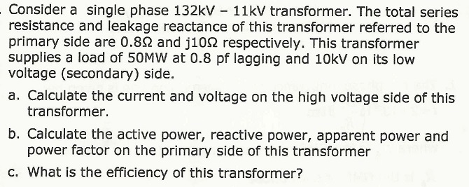 Solved Consider a single phase 132kV - 11kV transformer. The | Chegg.com
