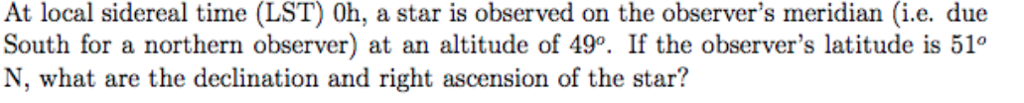 Solved At local sidereal time (LST) 0Oh, a star is observed | Chegg.com