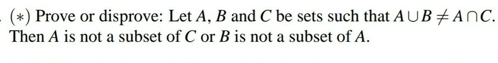 Solved Prove or disprove: Let A, B and C be sets such that A | Chegg.com