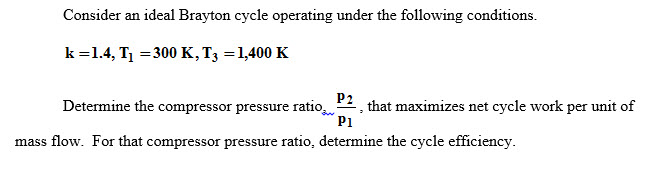 Solved Consider an ideal Brayton cycle operating under the | Chegg.com