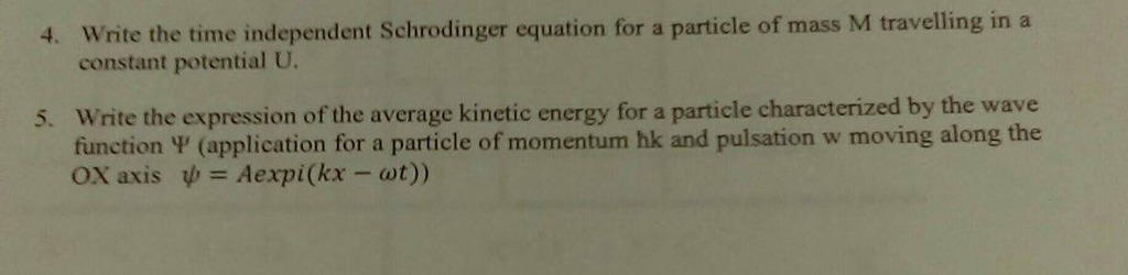 Solved Write the time independent Schrodinger equation for a | Chegg.com