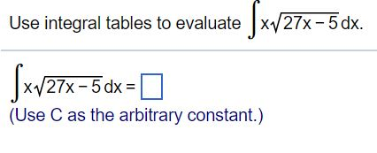 Solved Use integral tables to evaluate integral x Squareroot | Chegg.com