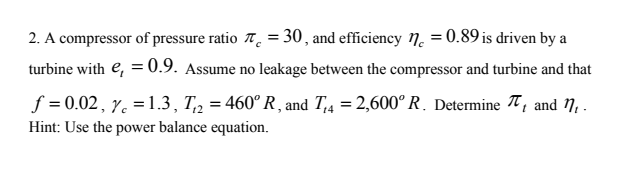 Solved 2. A compressor of pressure ratio = 30, and | Chegg.com