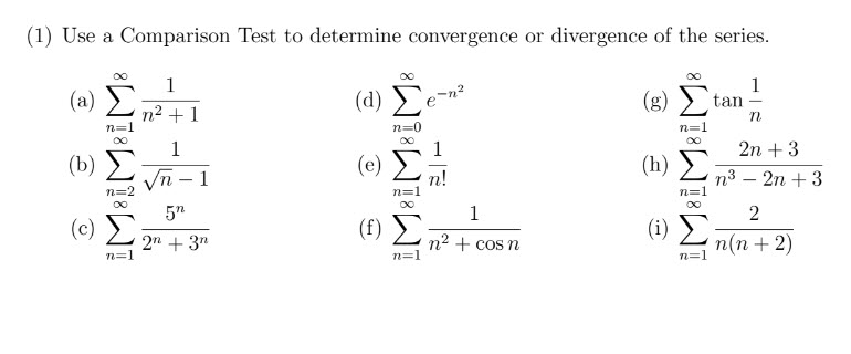 Solved (1) Use a Comparison Test to determine convergence or | Chegg.com