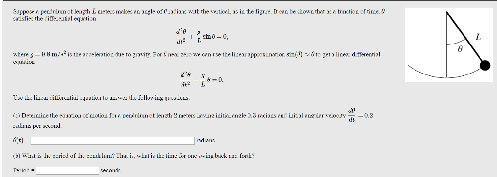 Solved Suppose a pendulum of length L meters makes ail angle | Chegg.com Solved Suppose a pendulum of length L meters makes ail angle | Chegg.com