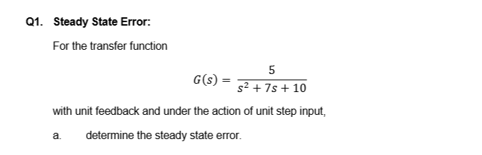 Solved Steady State Error: For the transfer function G(S) | Chegg.com