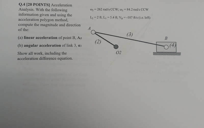 Solved Q.4 120 POINTS] Acceleration Analysis. With the | Chegg.com