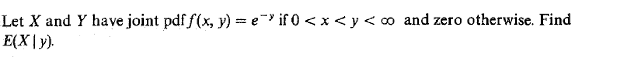 Solved Let X and Y have joint pdf f(x, y) = e^-y if0 | Chegg.com