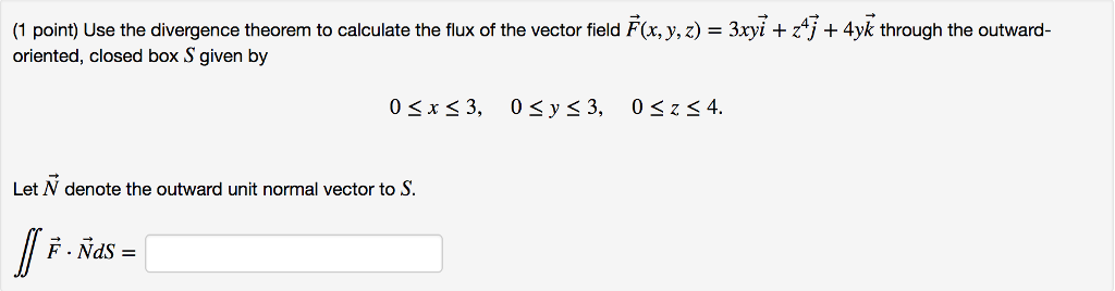 Solved Use the divergence theorem to calculate the flux of | Chegg.com