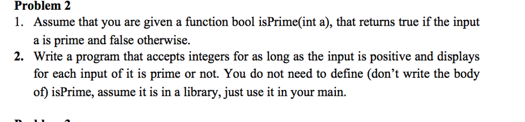Solved Assume that you are given a function bool isPrime(int | Chegg.com