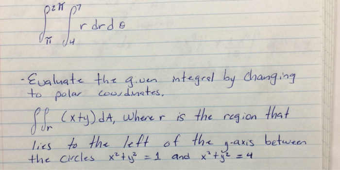 Solved Evaluate the given integral by changing to polar | Chegg.com