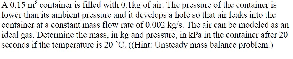 Solved A 0.15 m^3 container is filled with 0.1kg of air. The | Chegg.com