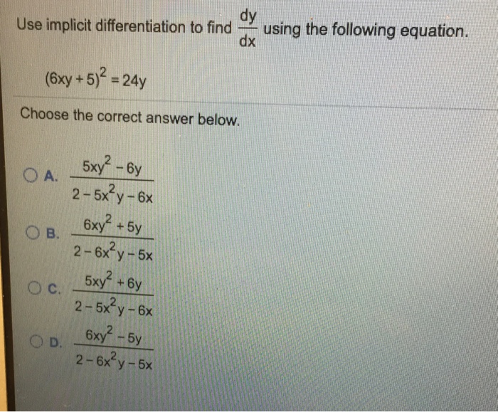 Solved Use implicit differentiation to find dy/dx using the | Chegg.com