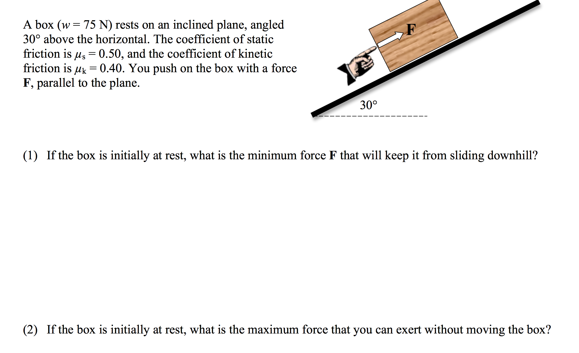 Solved A box (w = 75 N) rests on an inclined plane, angled | Chegg.com