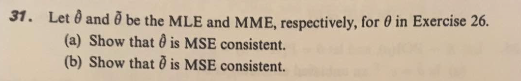 Solved 31. Let and be the MLE and MME, respectively, for 0 | Chegg.com