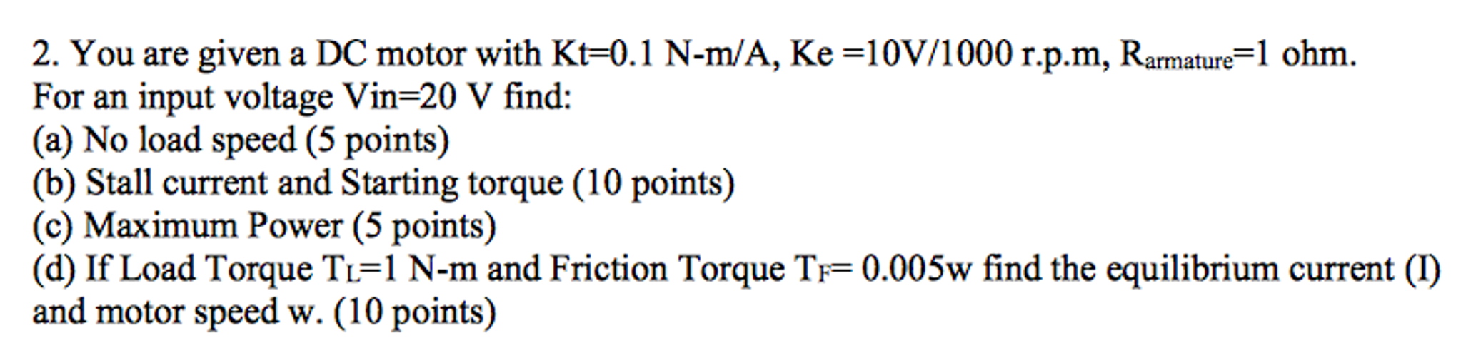 Solved You are given a DC motor with Kt=0.1 N-m/A, Ke | Chegg.com