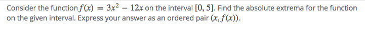Solved Consider the functionf(x) = 3x2-12x on the interval | Chegg.com