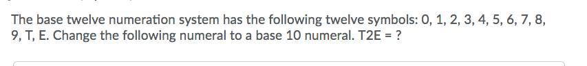 Solved The base twelve numeration system has the following | Chegg.com