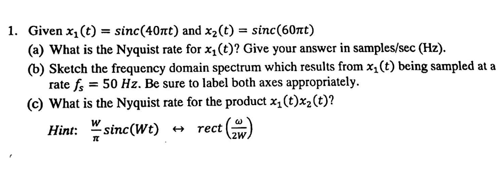 Solved Given x_1 (t) = sinc(40 pi t) and x_2 (t) = sinc(60 | Chegg.com