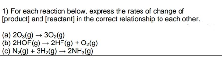 Solved For each reaction below, express the rates of change | Chegg.com