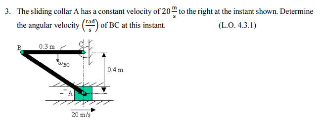 Solved 3. The sliding collar A has a constant velocity of 20 | Chegg.com