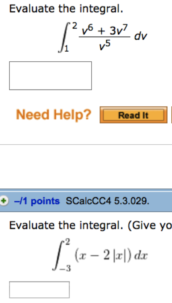 Solved Evaluate the integral. integral^2_1 v^6 + 3v^7/v^5 | Chegg.com