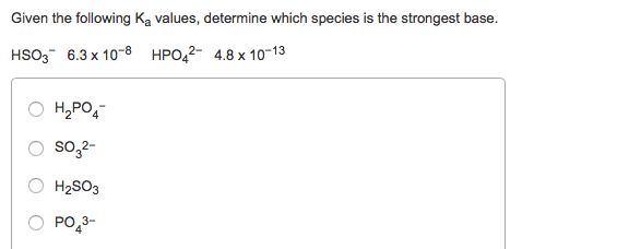Solved Given the following Ka values, determine which | Chegg.com