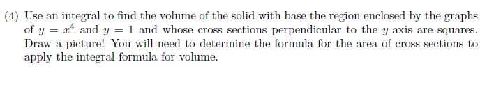 Solved (4) Use an integral to find the volume of the solid | Chegg.com