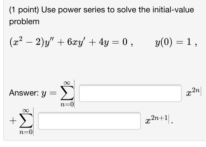 Solved Use power series to solve the initial-value problem | Chegg.com Solved Use power series to solve the initial-value problem | Chegg.com