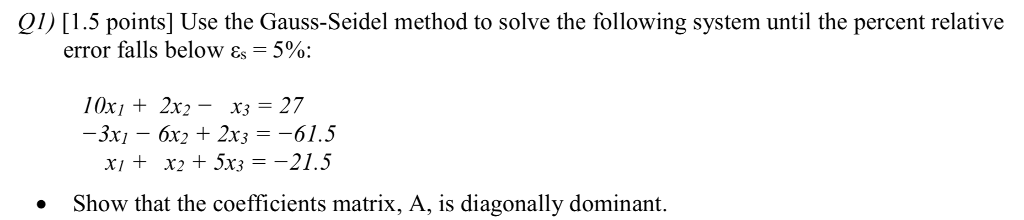 Solved Q1) [1.5 points] Use the Gauss-Seidel method to solve | Chegg.com