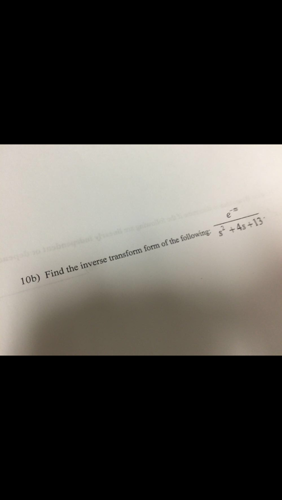 Solved Find the inverse transform form of the following: | Chegg.com