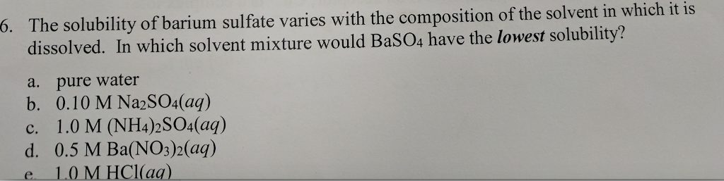 Solved The solubility of barium sulfate varies with the | Chegg.com