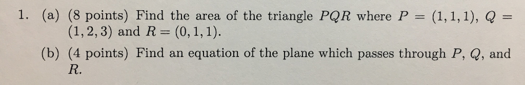 Solved (a) Find the area of the triangle PQR where P = (1, | Chegg.com
