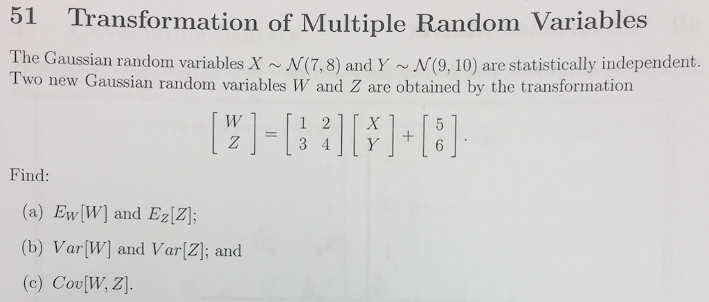 Solved The Gaussian random variables X ~ N(7, 8) and Y ~ | Chegg.com