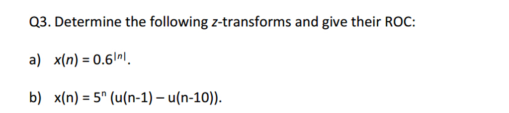 Solved Determine the following z-transforms and give their | Chegg.com
