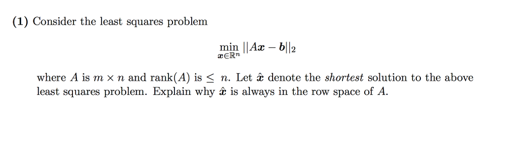 Solved Consider the least squares problem min_x elementof | Chegg.com