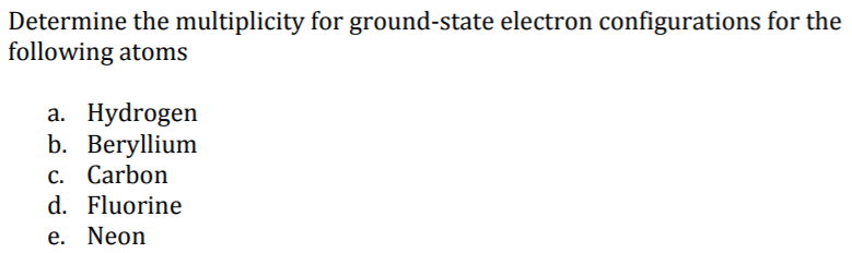 Solved Determine the multiplicity for ground-state electron | Chegg.com