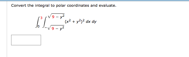 Solved Convert the integral to polar coordinates and | Chegg.com