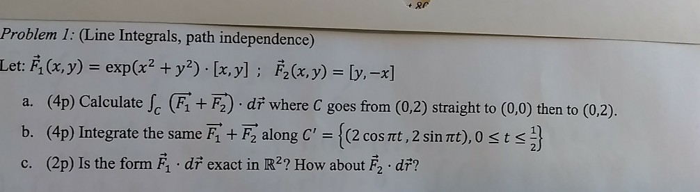 Solved Problem 1: (Line Integrals, path independence) Let: | Chegg.com