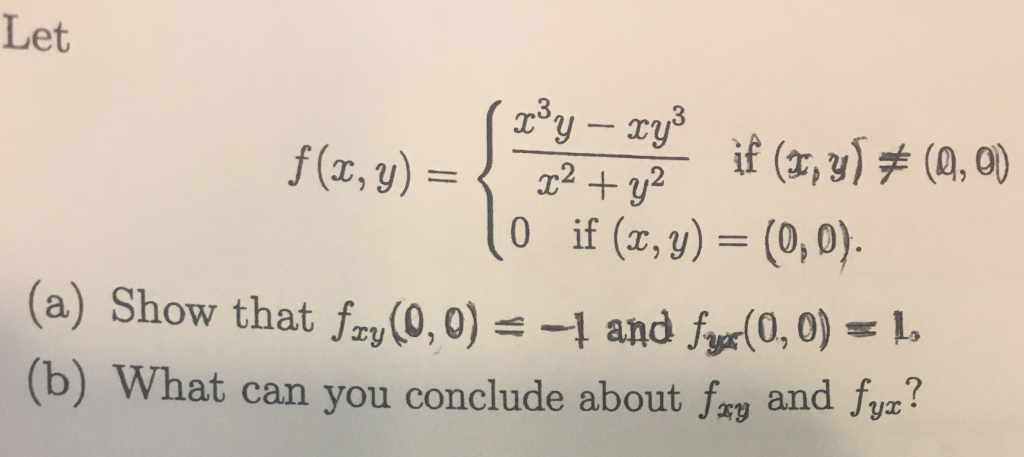 Solved Let f(x, y) = {x^3y - xy^3/x^2 + y^2 if (x, y) | Chegg.com Solved Let f(x, y) = {x^3y - xy^3/x^2 + y^2 if (x, y) | Chegg.com