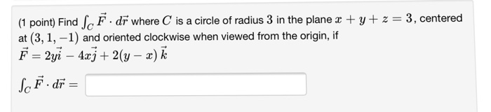 Solved Find integral_C F^rightarrow middot dr^rightarrow | Chegg.com