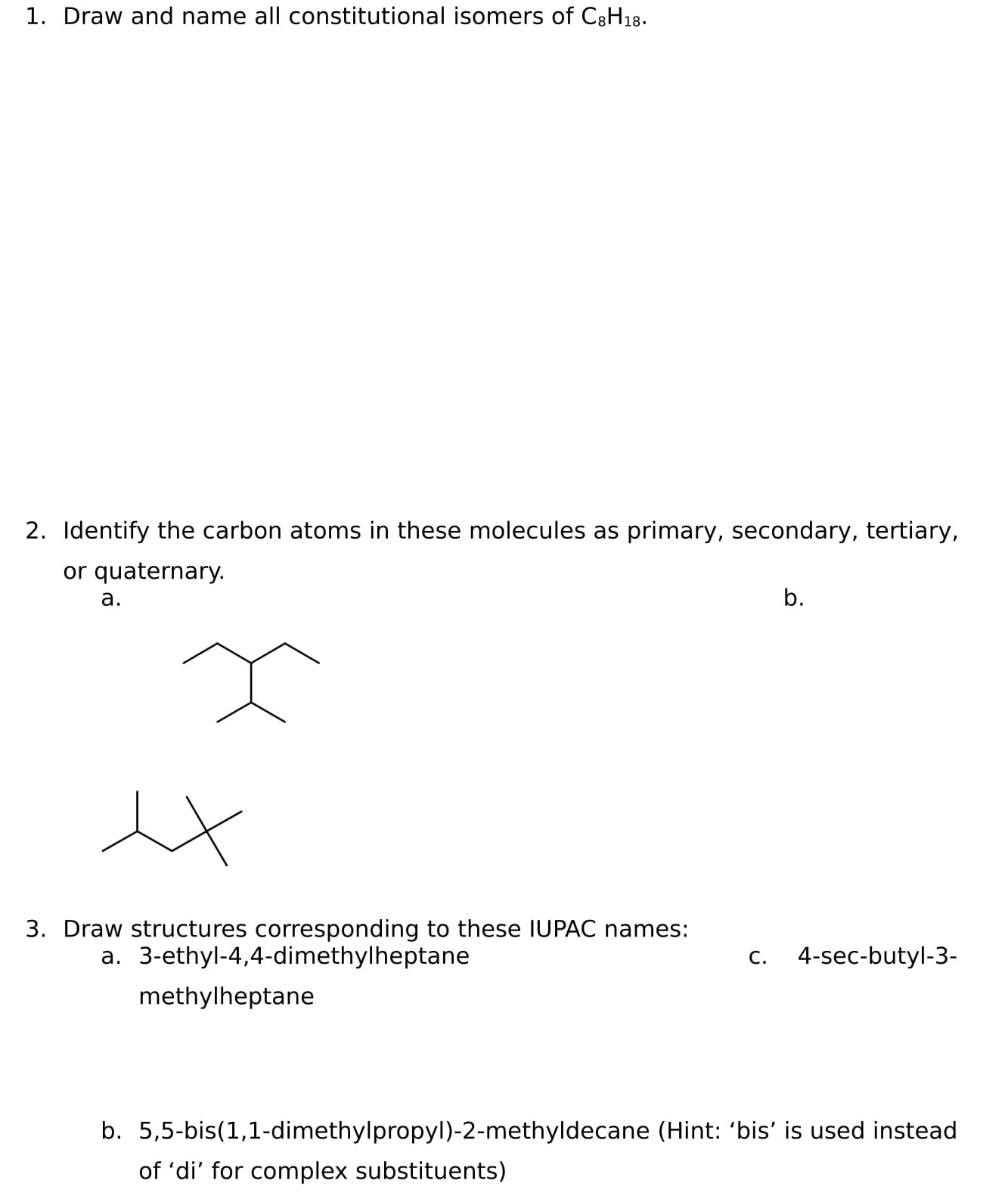 Draw The Structures Of The 3 Isomers Of C8h18 That