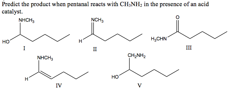Solved Predict the product when pentanal reacts with CH3NH2 | Chegg.com