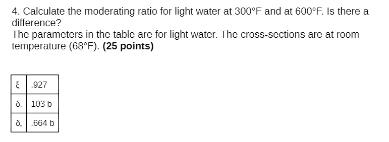Solved 4. Calculate the moderating ratio for light water at | Chegg.com