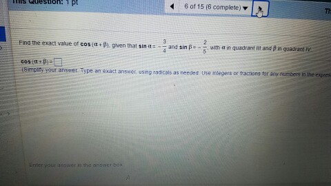 Solved Find the exact value of cos (alpha + beta) given that | Chegg.com